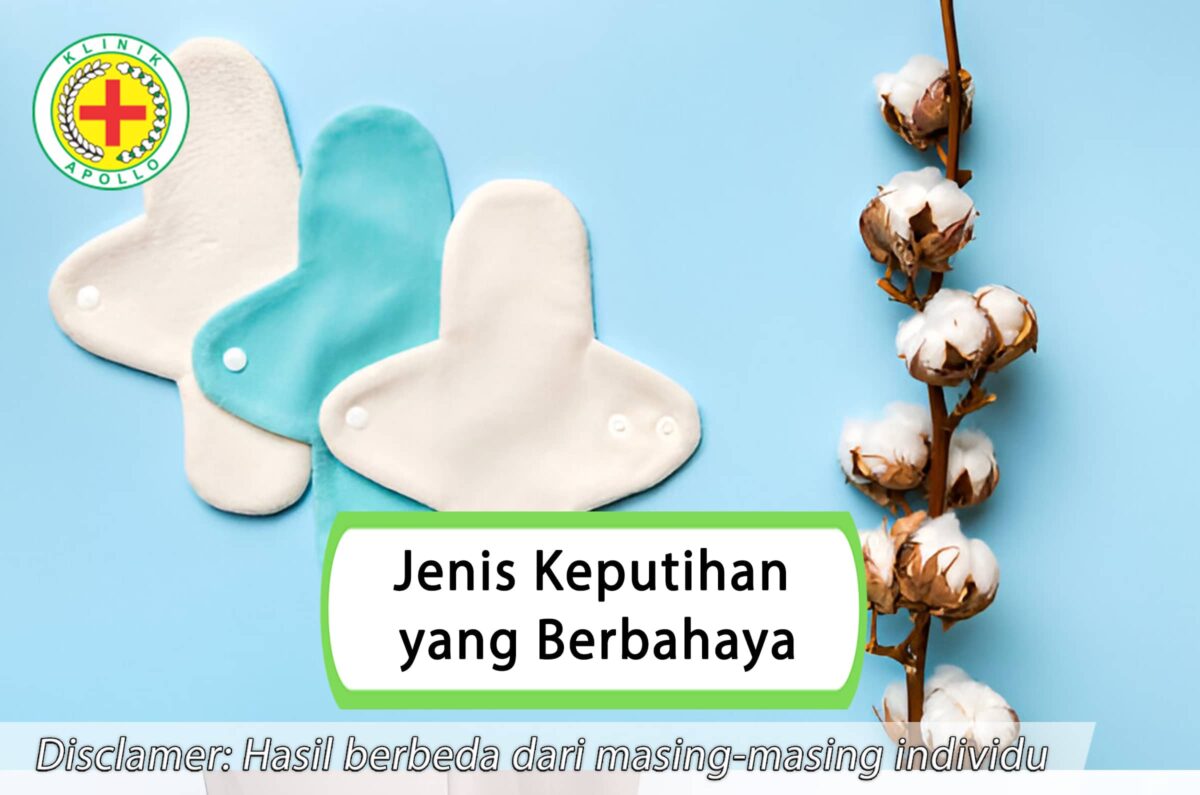 Ketahui dan Atasi dengan Cermat Jenis Keputihan yang Berbahaya | Klinik ...