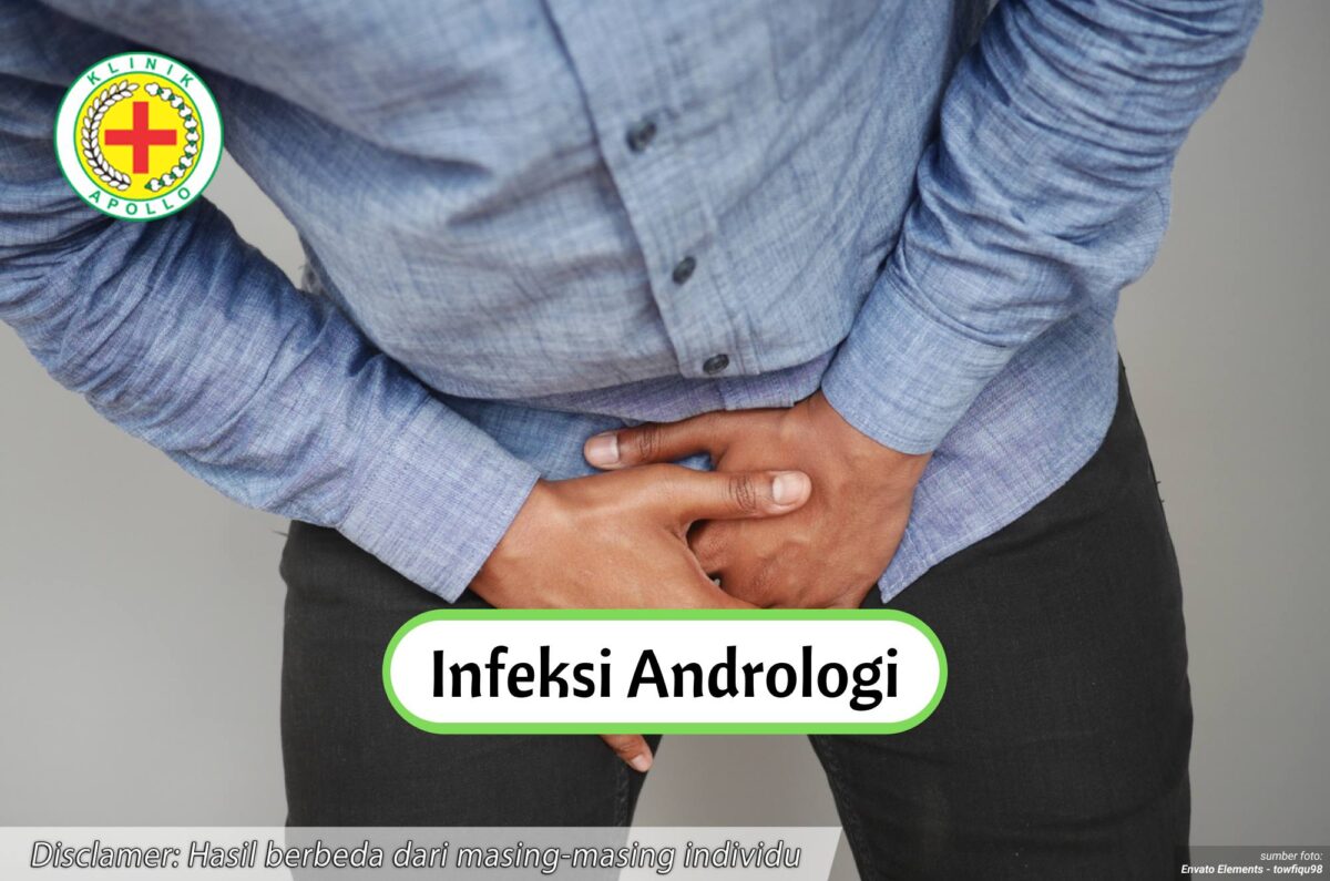Kenali Gejala dan Penyebab Infeksi Andrologi pada Pria Dewasa | Klinik ...
